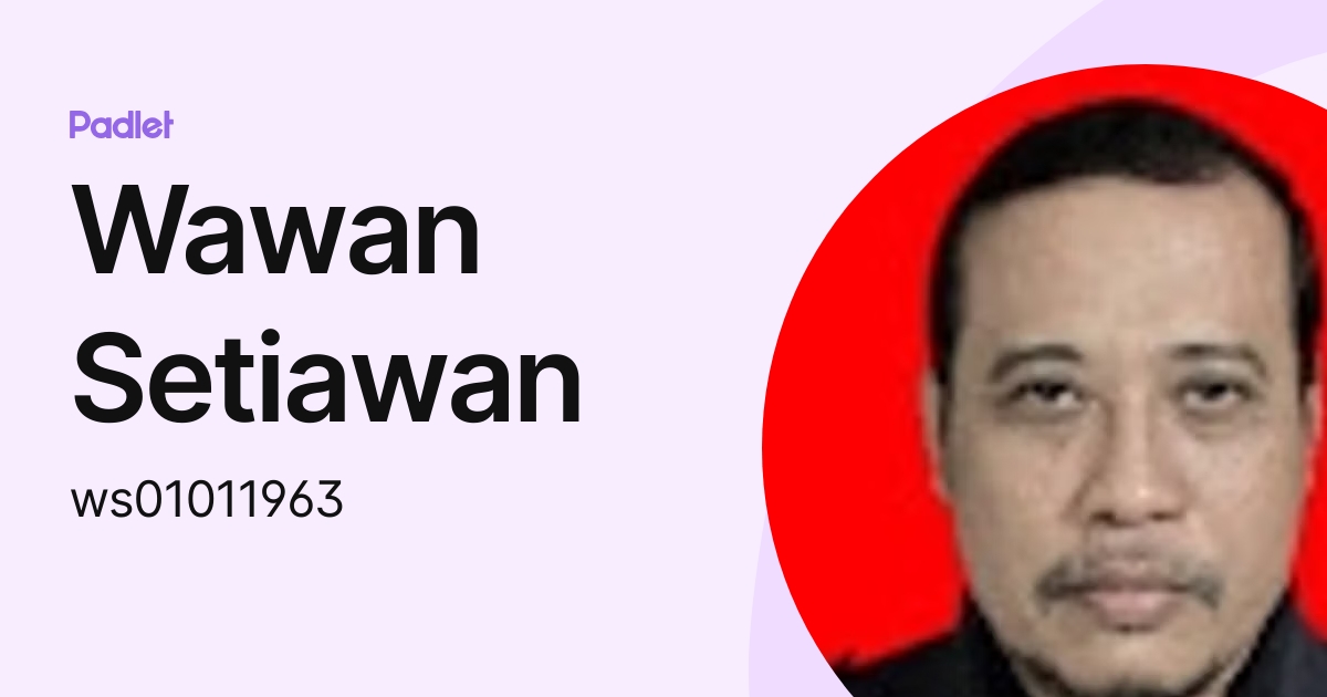 Wawan Setiawan (ws01011963) profile | Padlet