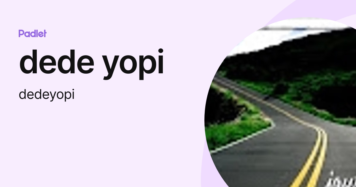 dede yopi (dedeyopi) profile | Padlet