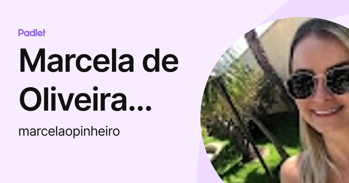 Marcela de Oliveira Pinheiro (marcelaopinheiro) profile | Padlet