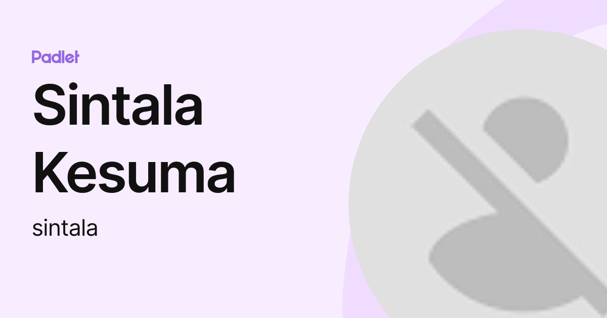 Sintala Kesuma (sintala) profile | Padlet