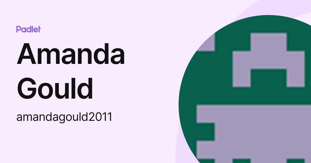 Amanda Gould (amandagould2011) profile | Padlet