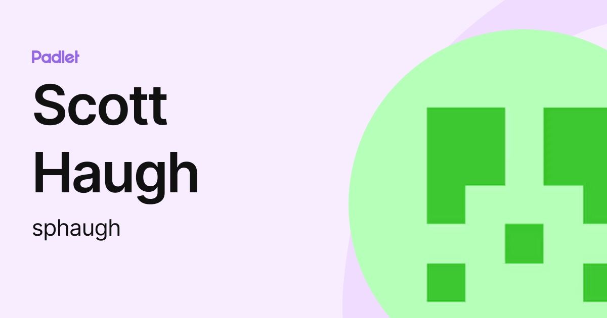 Scott Haugh (sphaugh) profile | Padlet