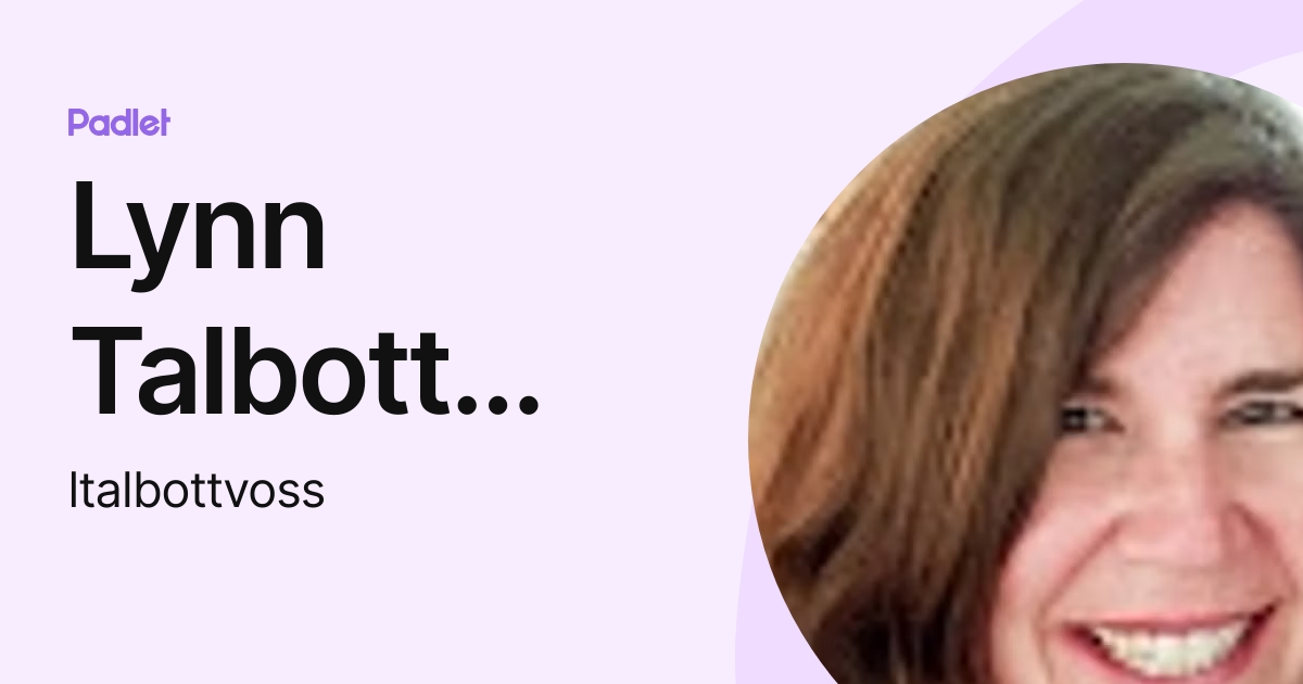 Lynn Talbott Voss (ltalbottvoss) profile | Padlet