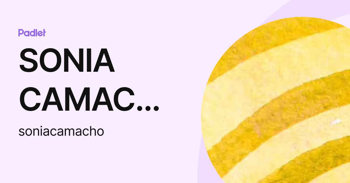 SONIA CAMACHO CEPEDA (soniacamacho) profile | Padlet