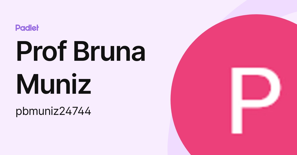 Prof Bruna Muniz (pbmuniz24744) profile | Padlet