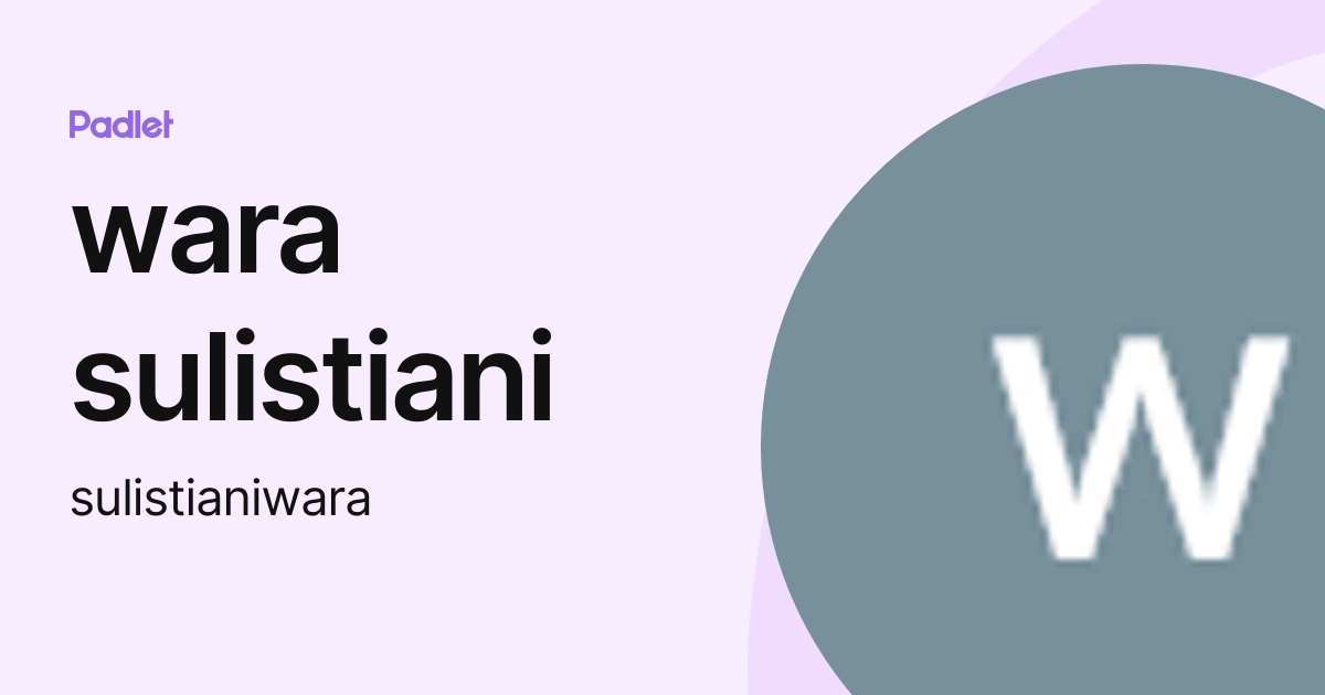 wara sulistiani (sulistianiwara) profile | Padlet