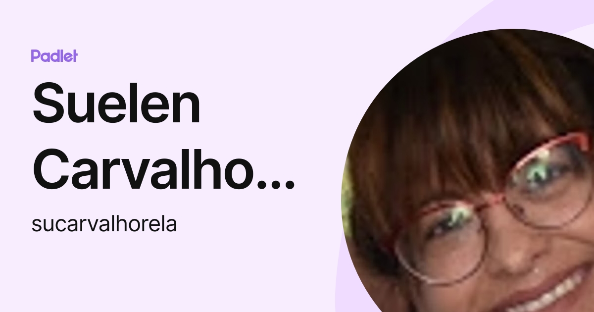 Suelen Carvalho Rela (sucarvalhorela) profile | Padlet