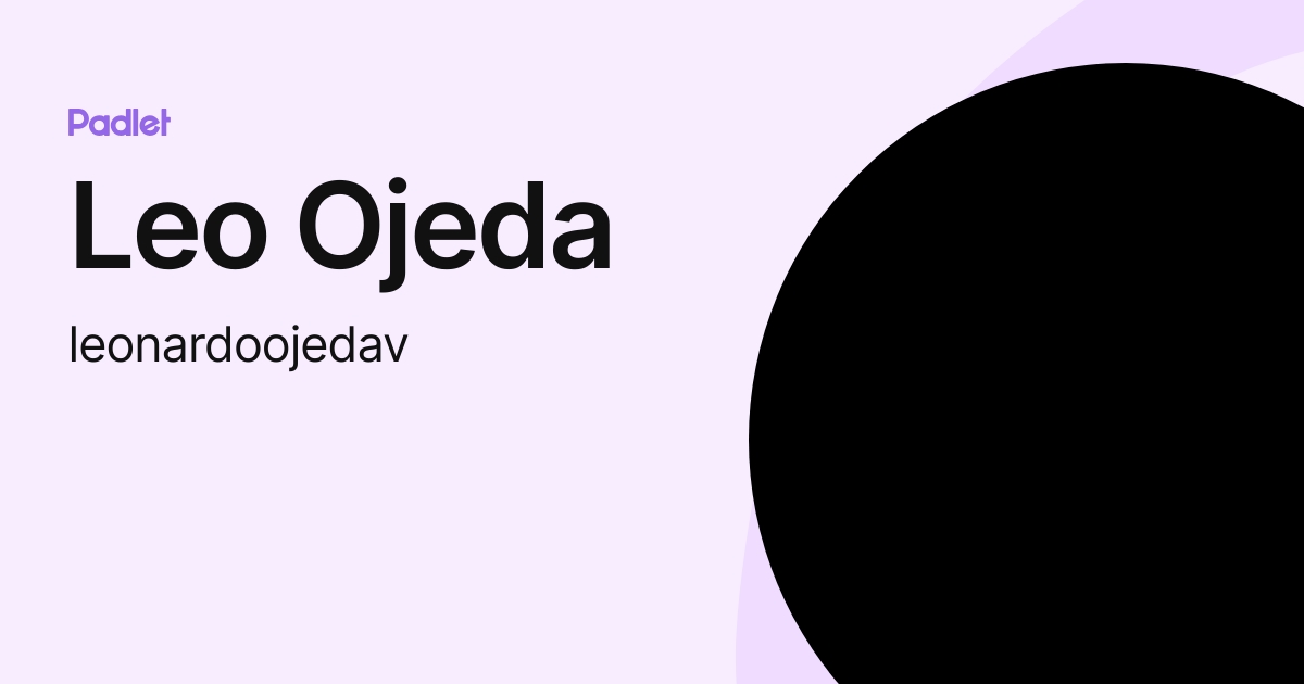 Leo Ojeda (leonardoojedav) profile | Padlet