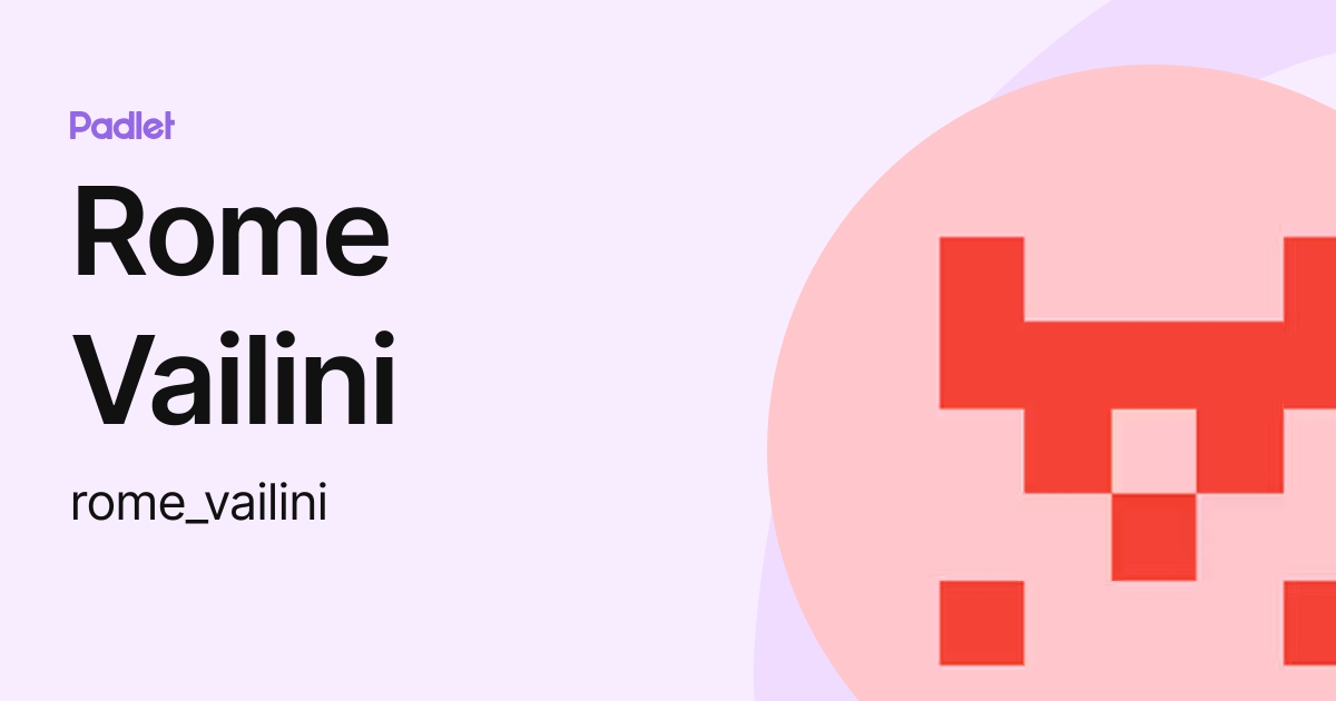 Rome Vailini (rome_vailini) profile | Padlet