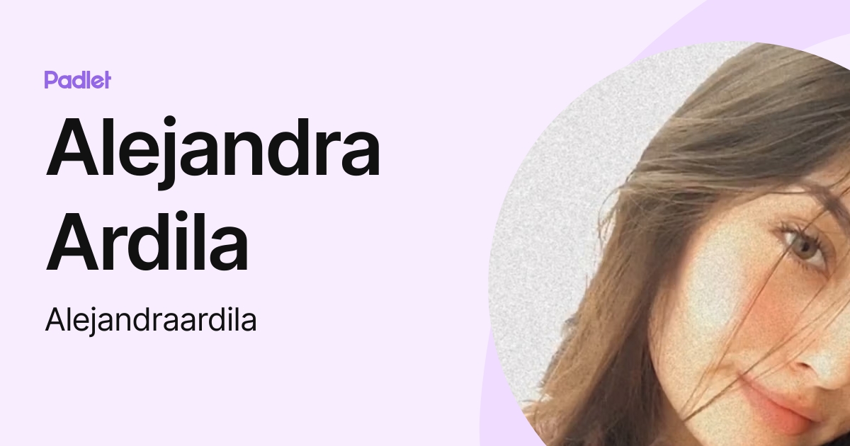 Alejandra Ardila (Alejandraardila) profile | Padlet