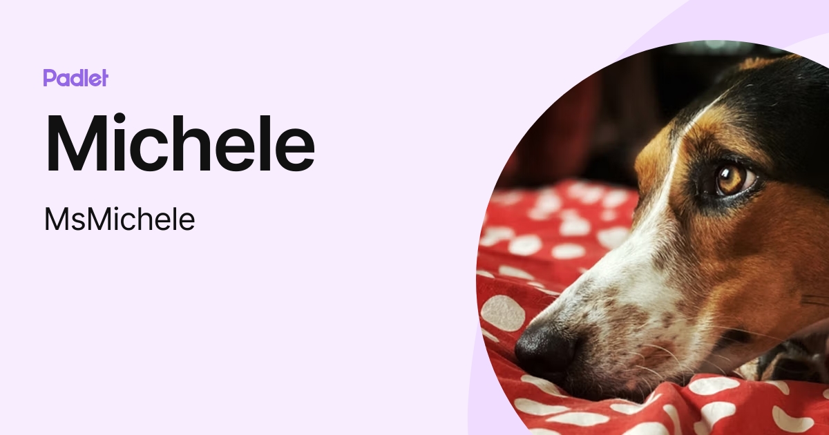 Michele (MsMichele) profile | Padlet