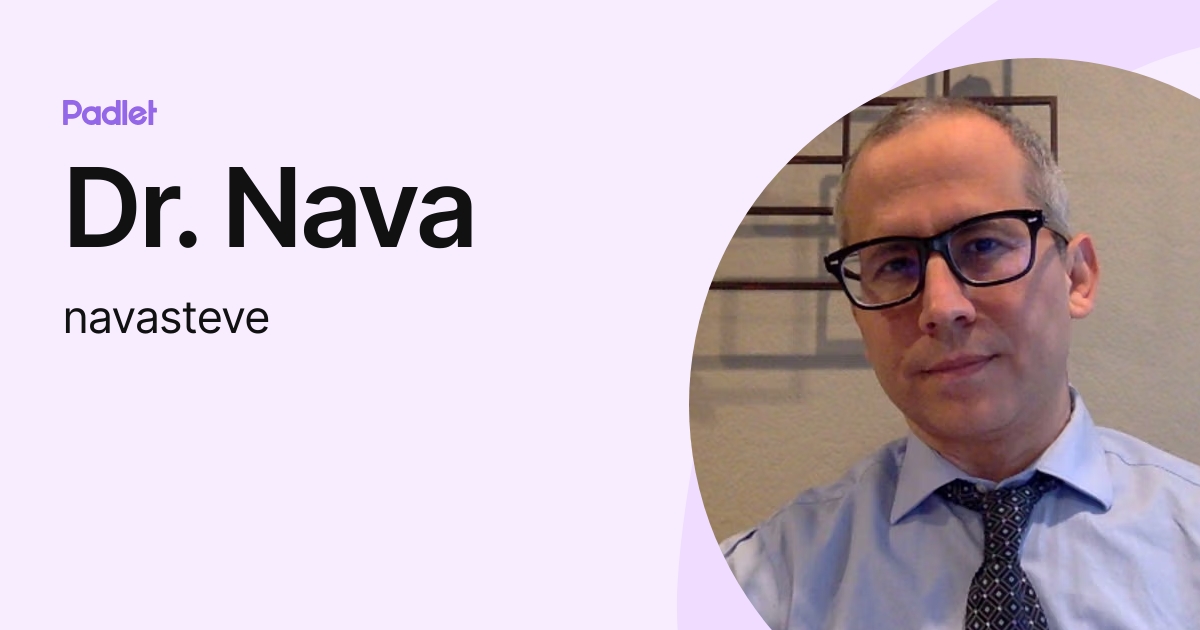 Dr. Nava (navasteve) profile | Padlet
