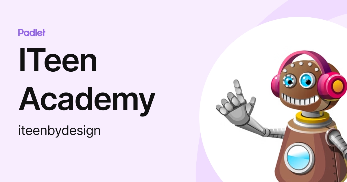 ITeen Academy (iteenbydesign) profile | Padlet