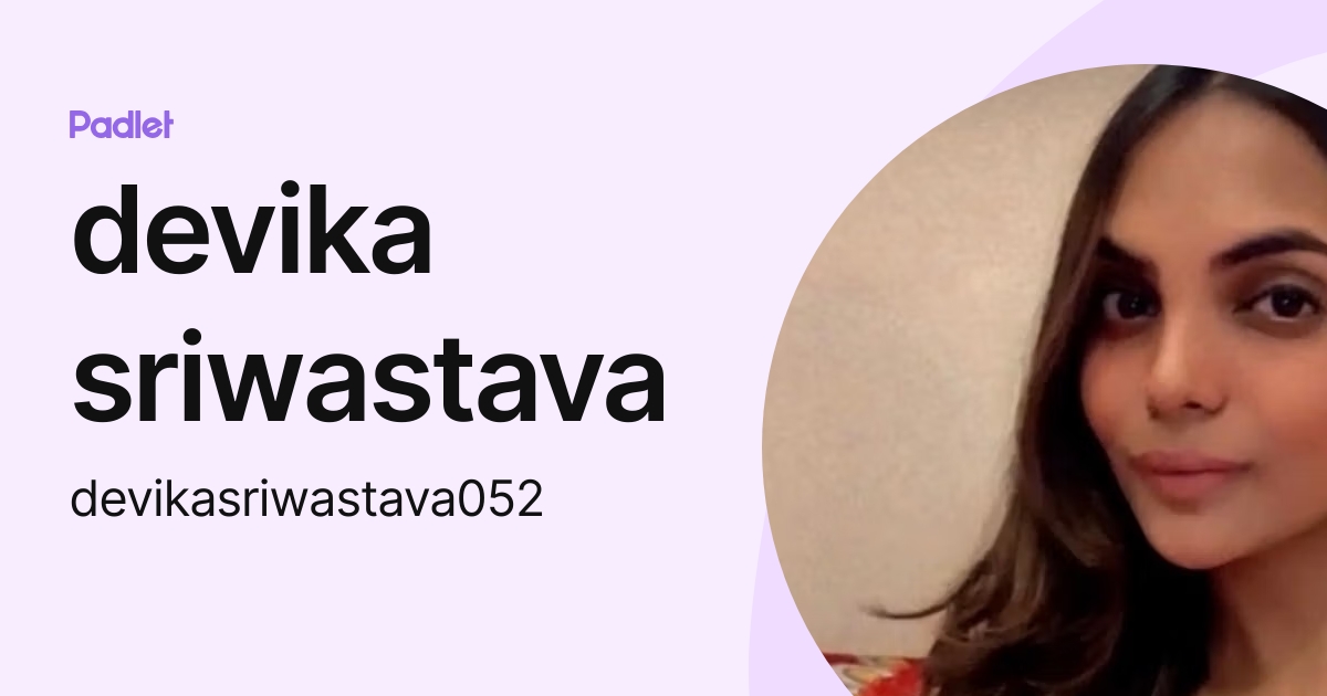 devika sriwastava (devikasriwastava052) profile | Padlet