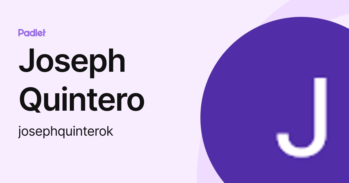 Joseph Quintero (josephquinterok) profile | Padlet