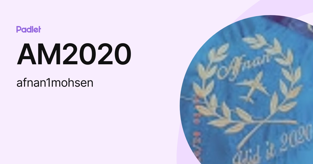 AM2020 (afnan1mohsen) profile | Padlet