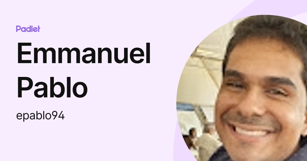 Emmanuel Pablo (epablo94) profile | Padlet