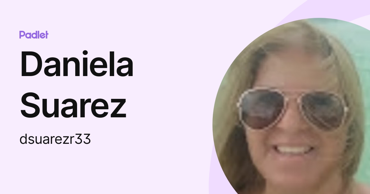 Daniela Suarez (dsuarezr33) profile | Padlet