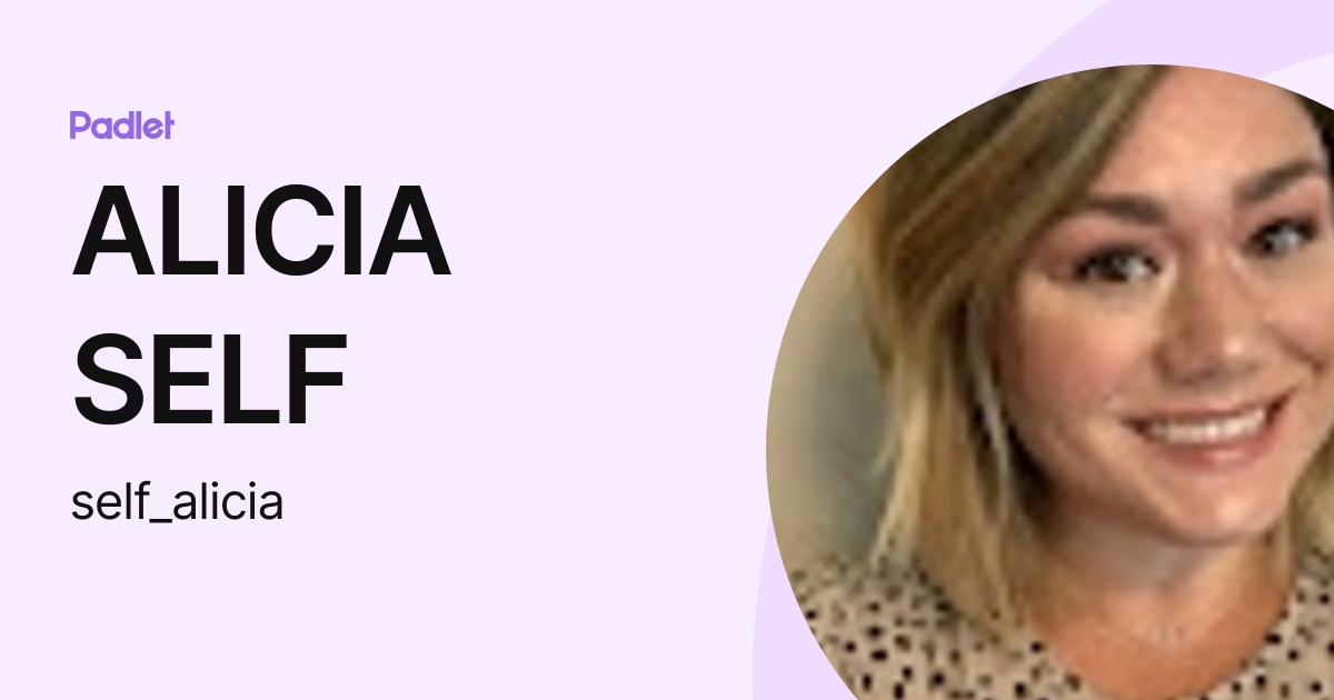 ALICIA SELF (self_alicia) profile | Padlet