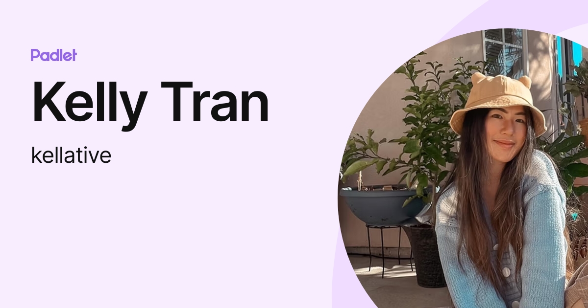 Kelly Tran (kellative) profile | Padlet