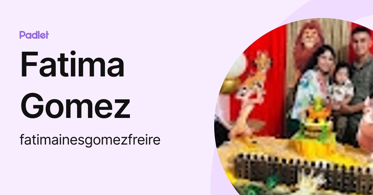 Fatima Gomez (fatimainesgomezfreire) profile | Padlet