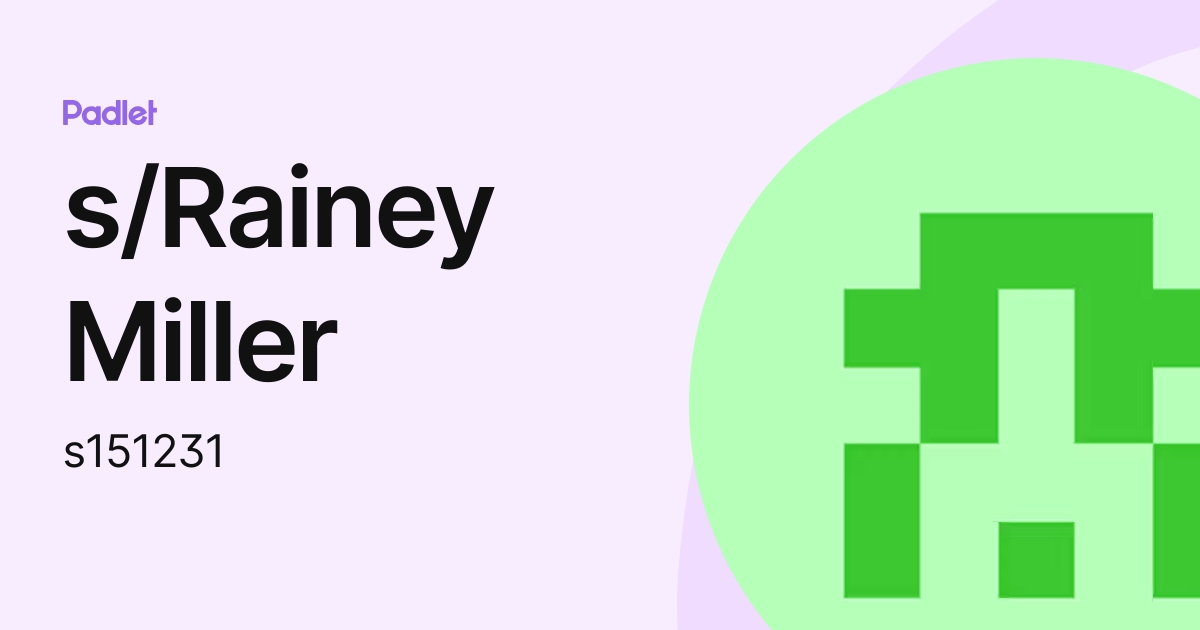 s/Rainey Miller (s151231) profile | Padlet