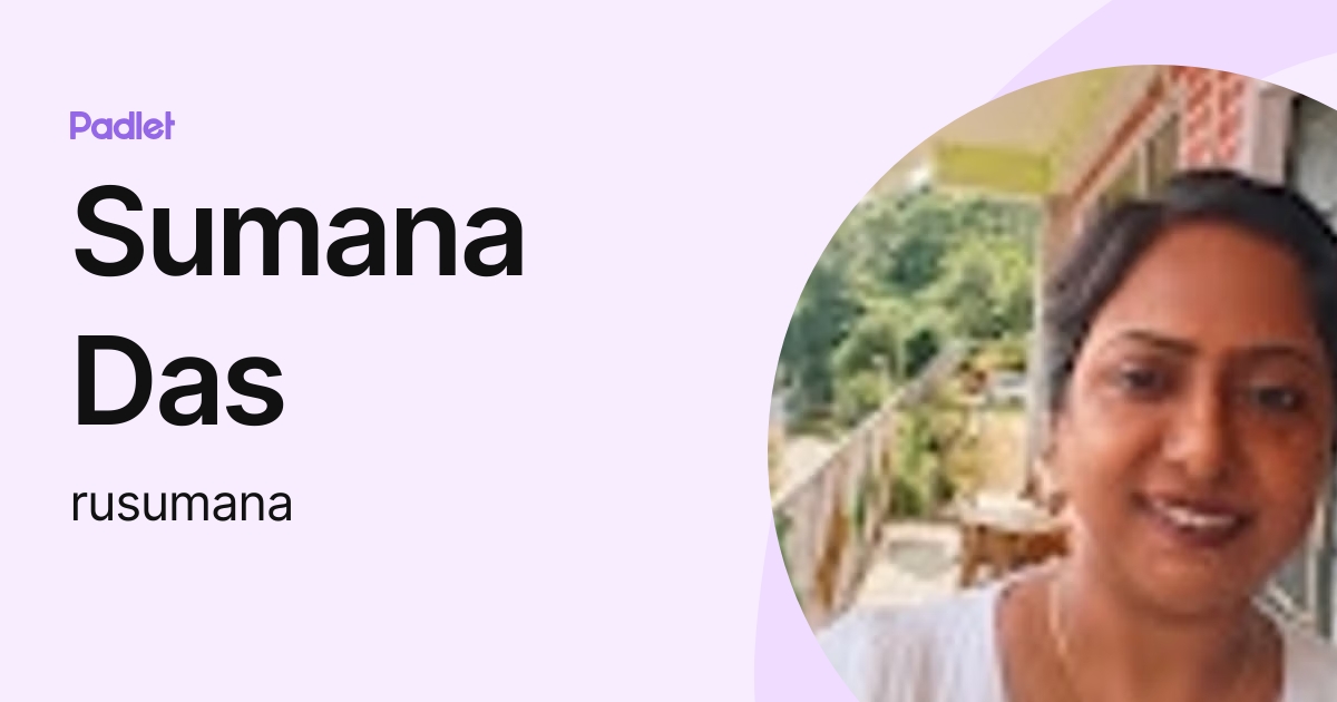 Sumana Das (rusumana) profile | Padlet