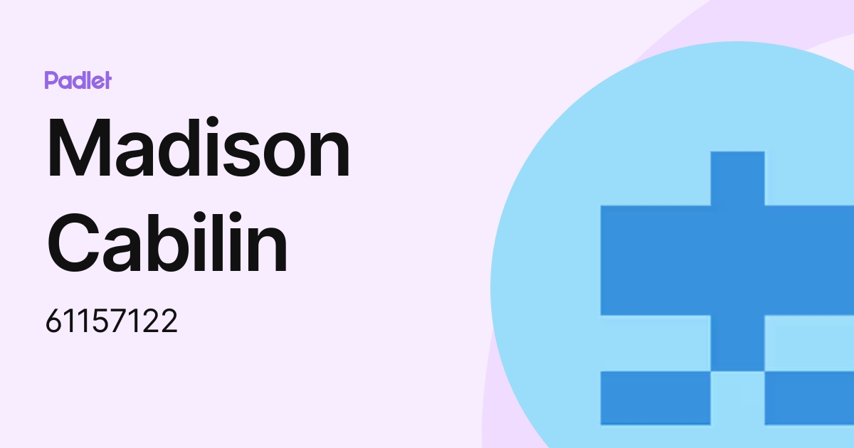 Madison Cabilin (61157122) profile | Padlet