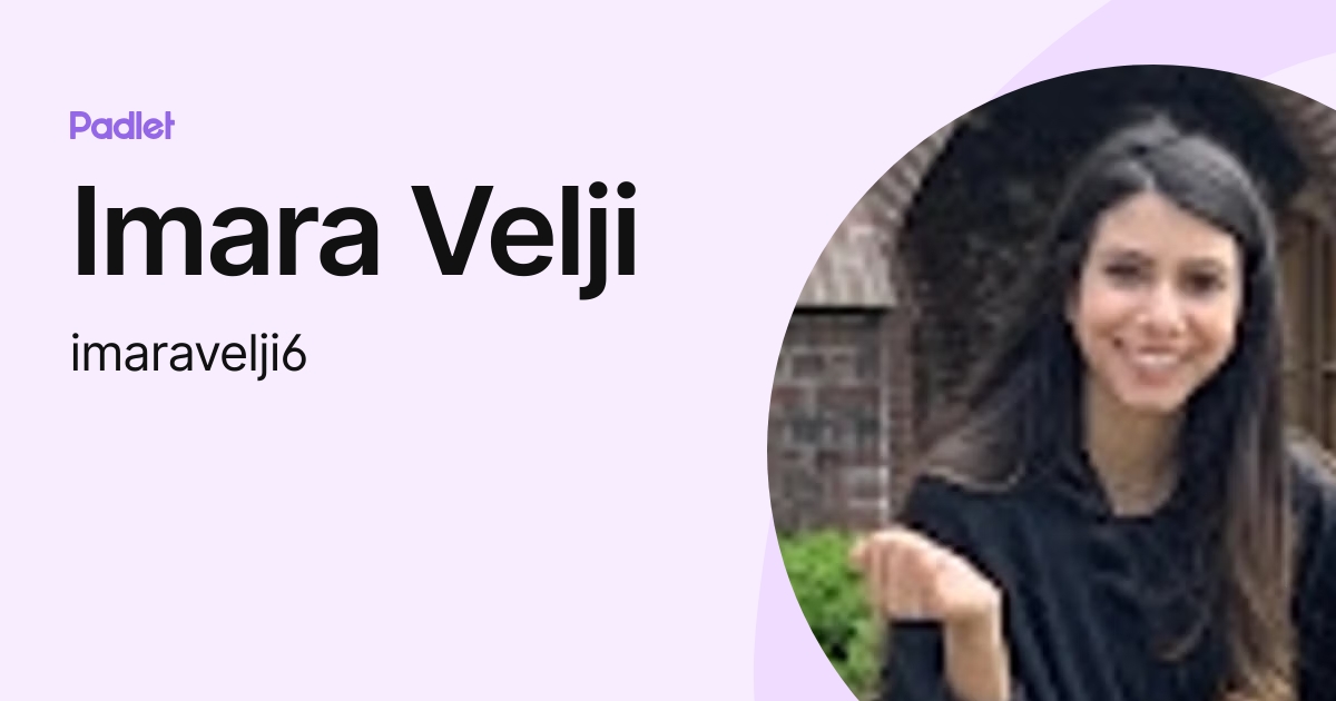 Imara Velji (imaravelji6) profile | Padlet