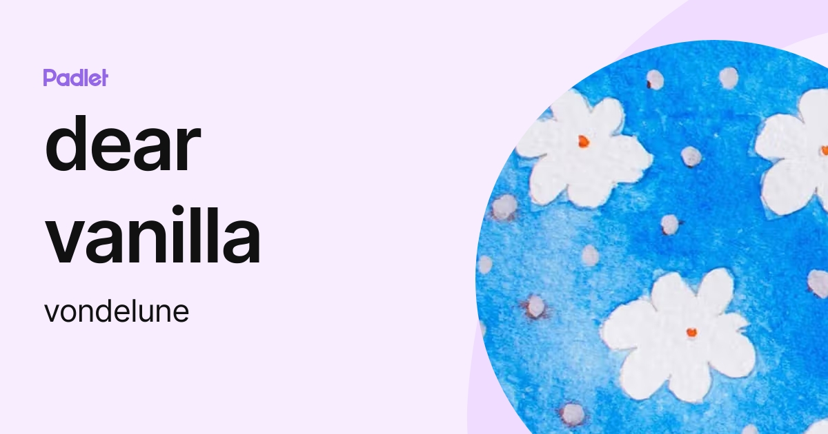 dear vanilla (vondelune) profile | Padlet