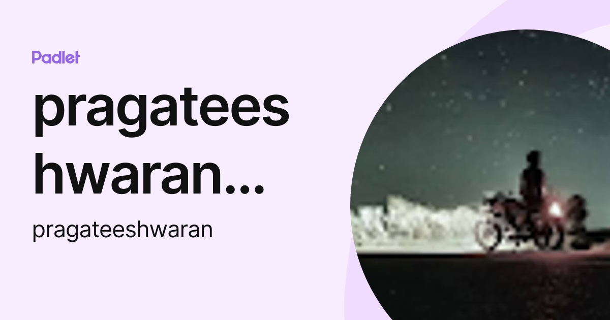 pragateeshwaran saravanan (pragateeshwaran) profile | Padlet