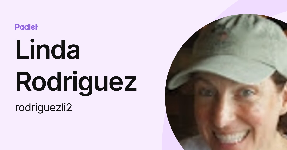 Linda Rodriguez (rodriguezli2) profile | Padlet