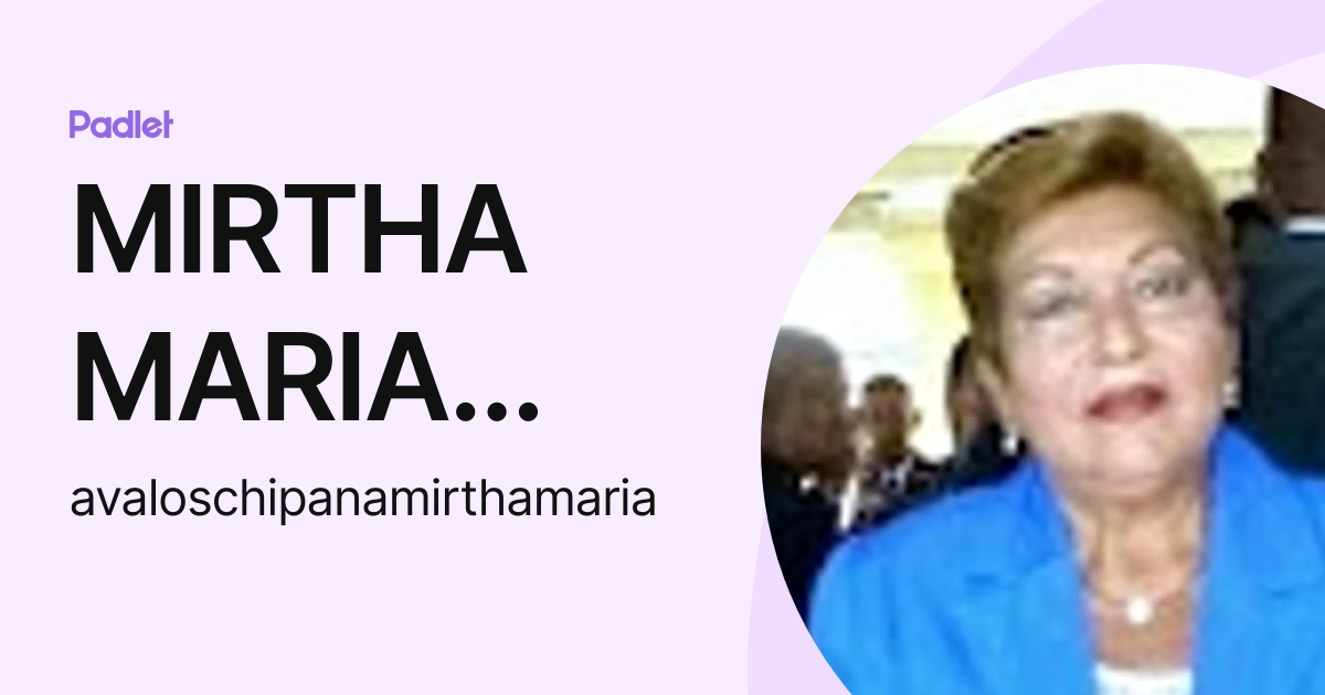 MIRTHA MARIA AVALOS CHIPANA (avaloschipanamirthamaria) profile | Padlet