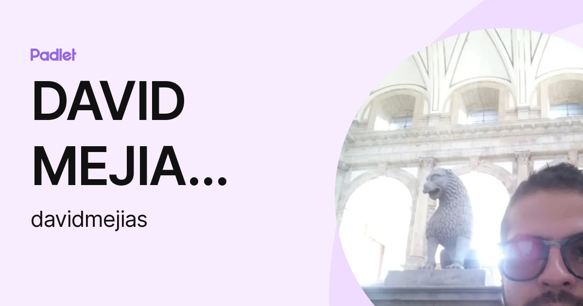 DAVID MEJIA SOLANILLA (davidmejias) profile | Padlet