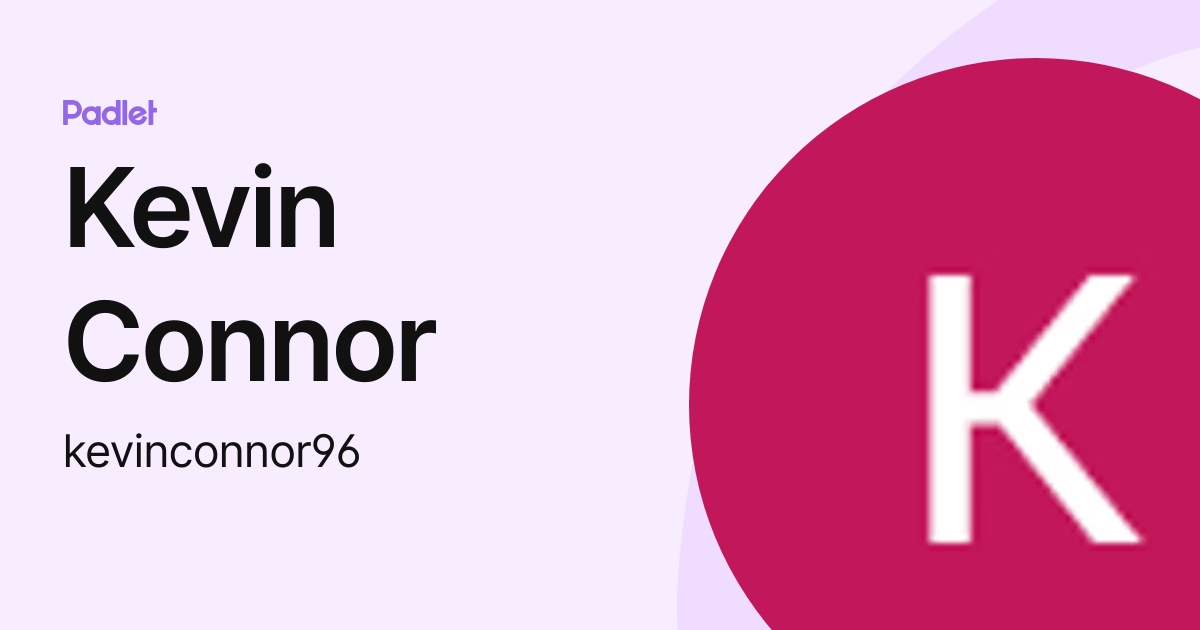 Kevin Connor (kevinconnor96) profile | Padlet