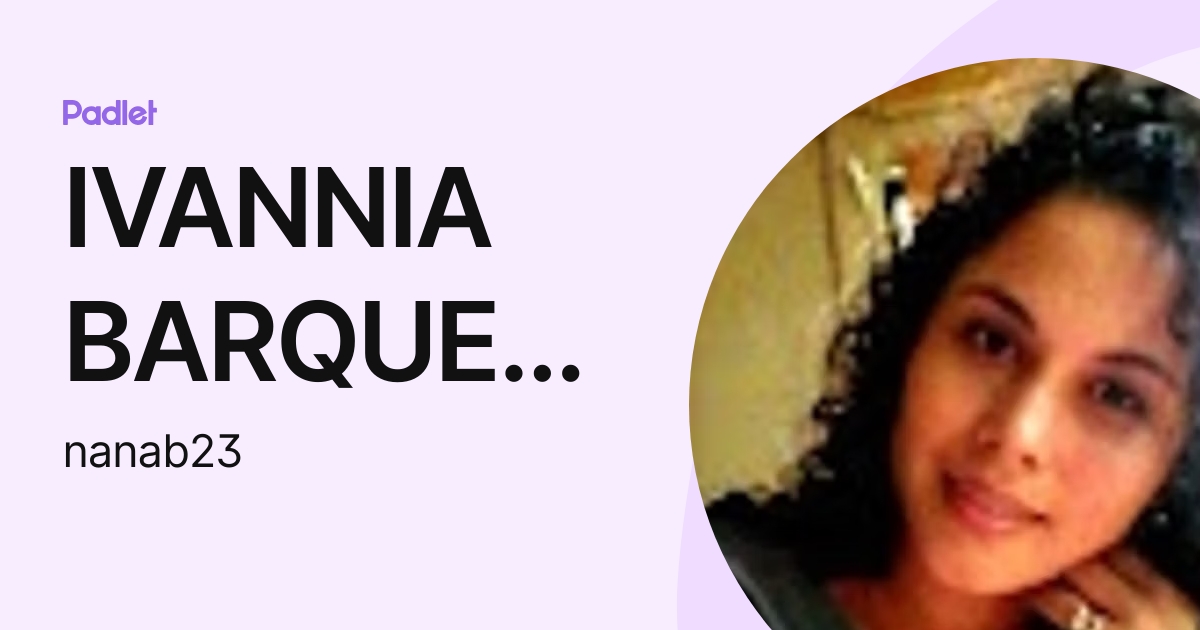 IVANNIA BARQUERO (nanab23) profile | Padlet