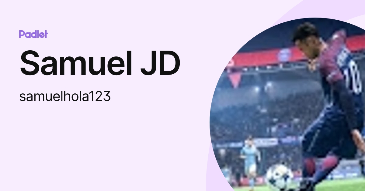 Samuel JD (samuelhola123) profile | Padlet