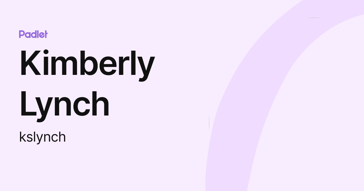 Kimberly Lynch (kslynch) profile | Padlet