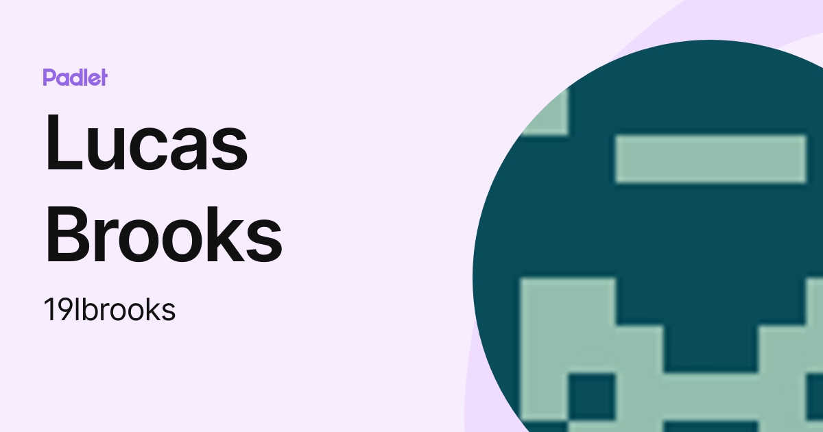 Lucas Brooks (19lbrooks) profile | Padlet
