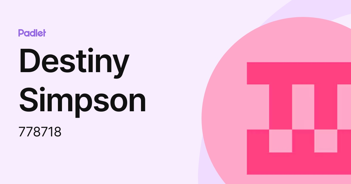 Destiny Simpson (778718) profile | Padlet