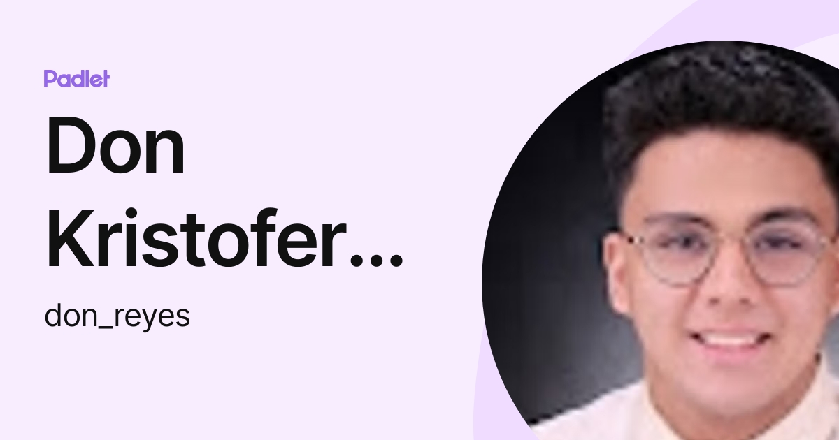 Don Kristofer Kyle Reyes (don_reyes) profile | Padlet