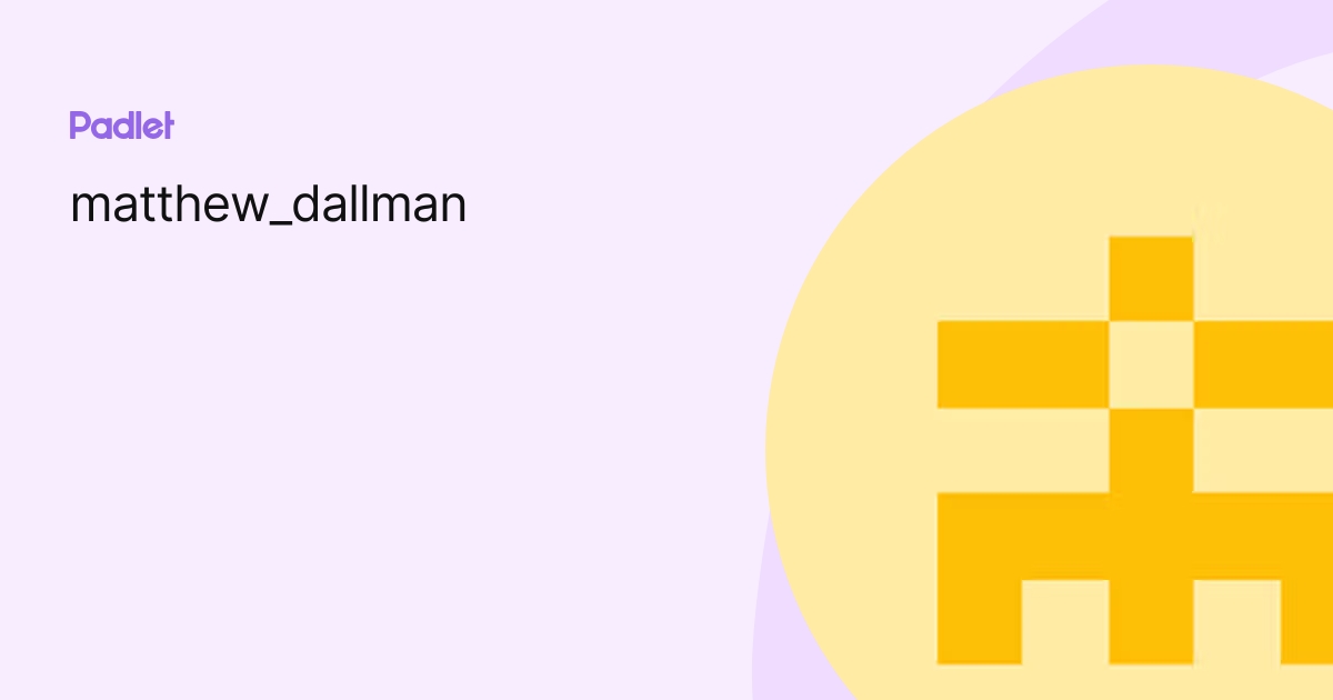 matthew_dallman profile | Padlet