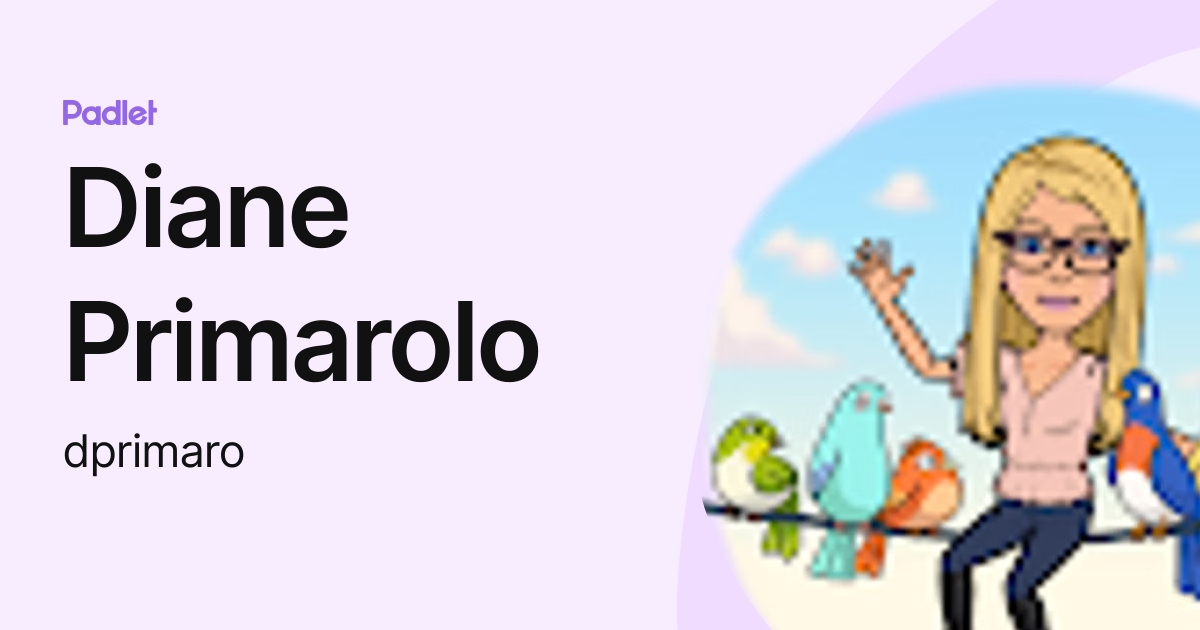 Diane Primarolo (dprimaro) profile | Padlet