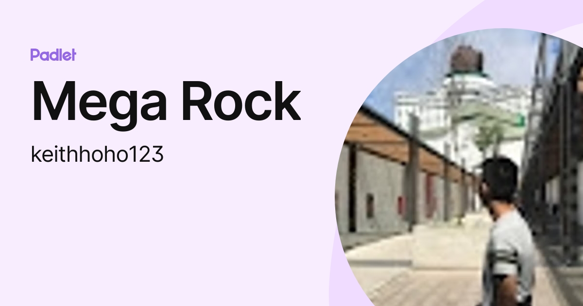 Mega Rock (keithhoho123) profile | Padlet
