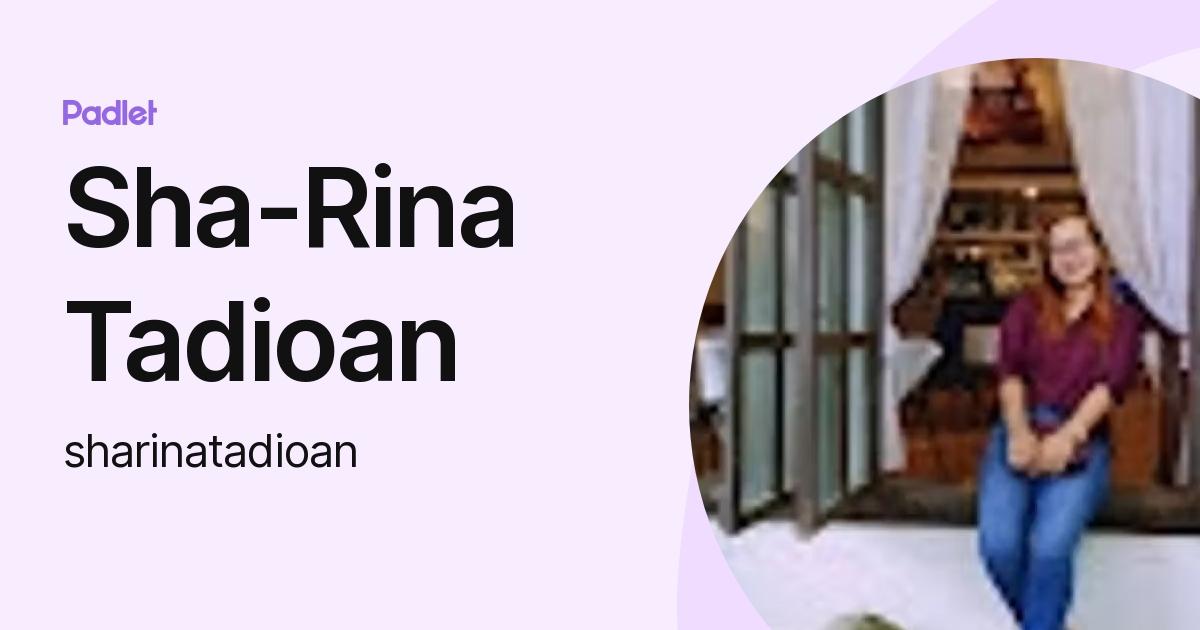 Sha-Rina Tadioan (sharinatadioan) profile | Padlet