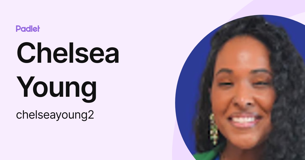 Chelsea Young (chelseayoung2) profile | Padlet