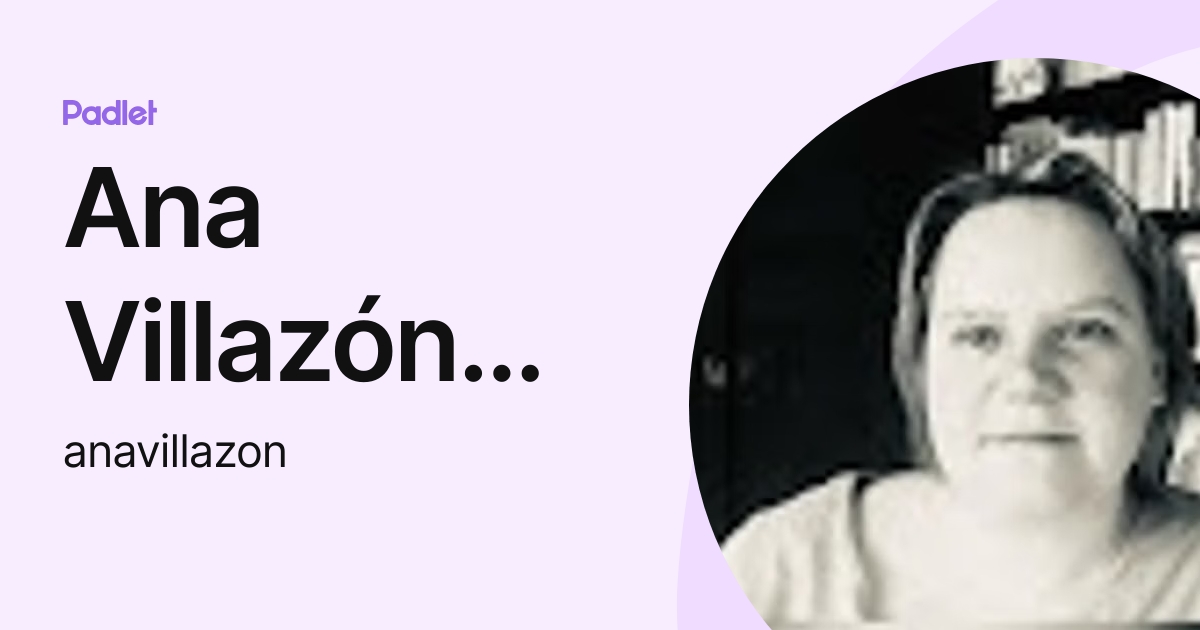 Ana Villazón Laso (anavillazon) profile | Padlet