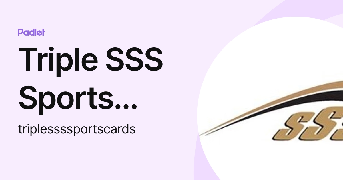 Triple SSS Sports Cards (triplessssportscards) profile | Padlet