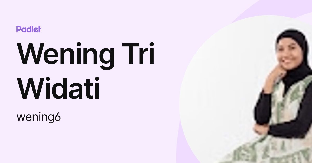 Wening Tri Widati (wening) profile | Padlet
