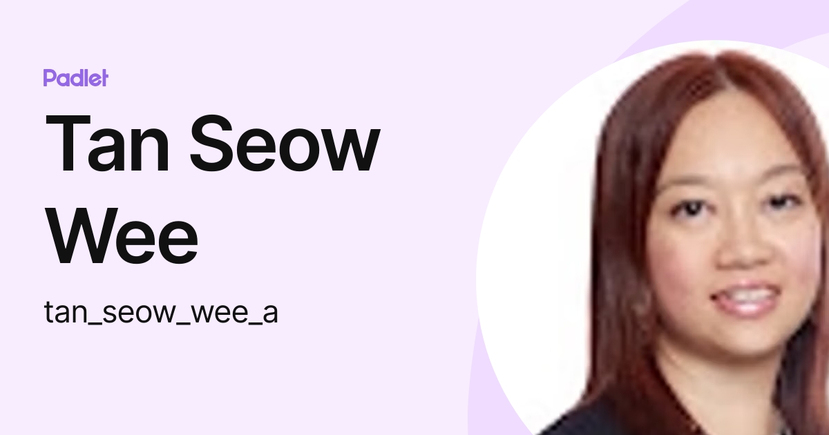 Tan Seow Wee (tan_seow_wee_a) profile | Padlet